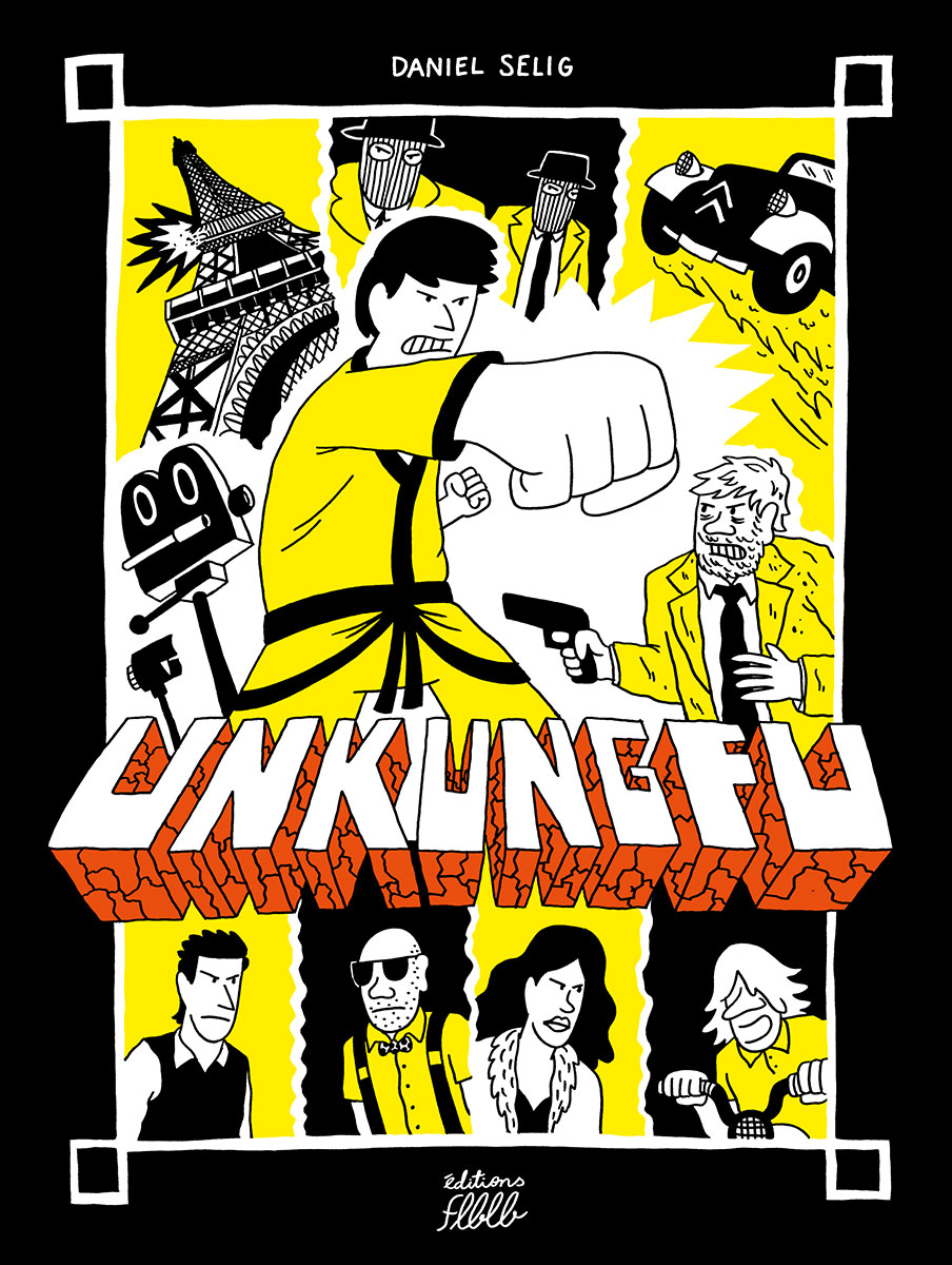 "Unkungfu" de Daniel Selig : arts martiaux et dérision dans la ...