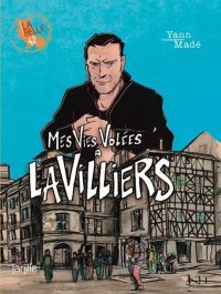 Mes vies volées à Lavilliers – Par Yann Madé - Ed. Jarjille - ActuaBD