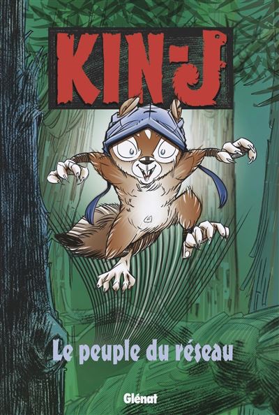 Kin-J T.1 - Le peuple du réseau : L’écureuil funambule sur la trame ...