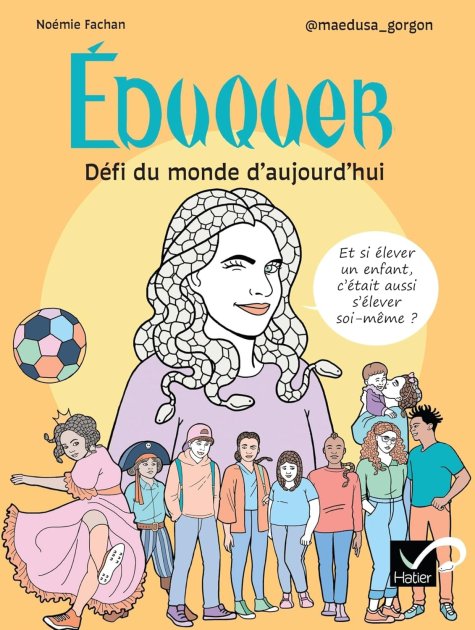Éduquer : Défi du monde d’aujourd’hui - Par Noémie Fachan - Éd ...