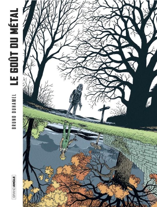 Le Goût du métal - Par Bruno Duhamel - Ed. Grand Angle - ActuaBD