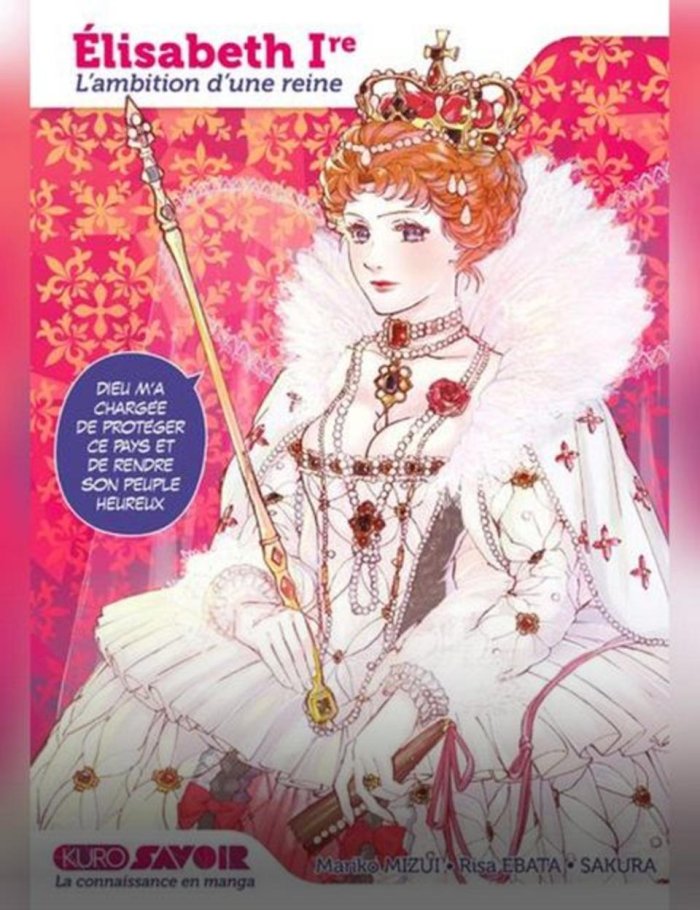 Elisabeth Ire, l’ambition d’une reine - Par Mariko Mizui & Risa ...